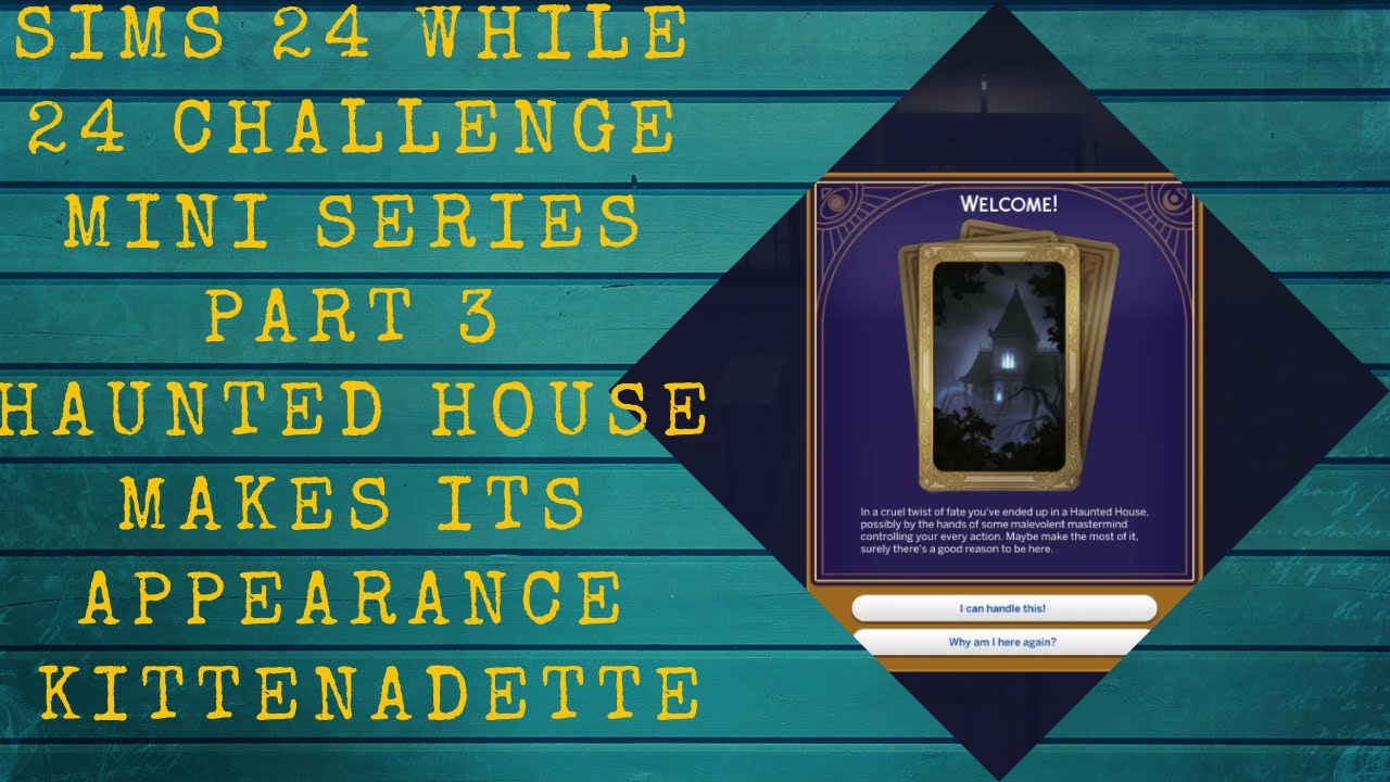 Sims 24 while 24 challenge Mini Series Part 3 Haunted House make it's ...