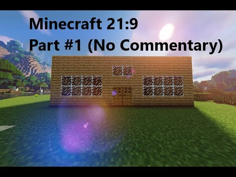 Minecraft 21:9 Gameplay Part #1 (No Commentary) - YouTube