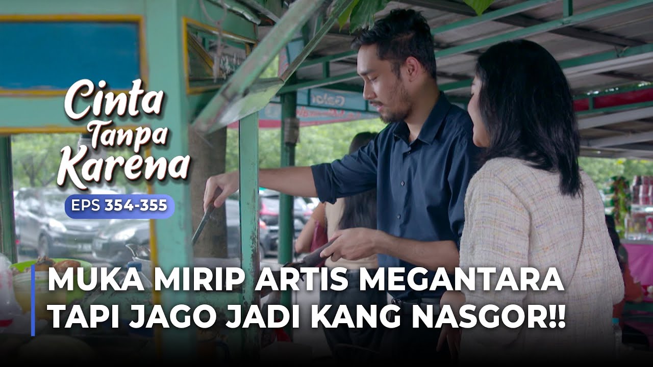 DIPTA JADI KANG NASGOR! Padahal Mukanya Mirip Artis | CINTA TANPA KARENA | EPS 354-355 (2/5 ...