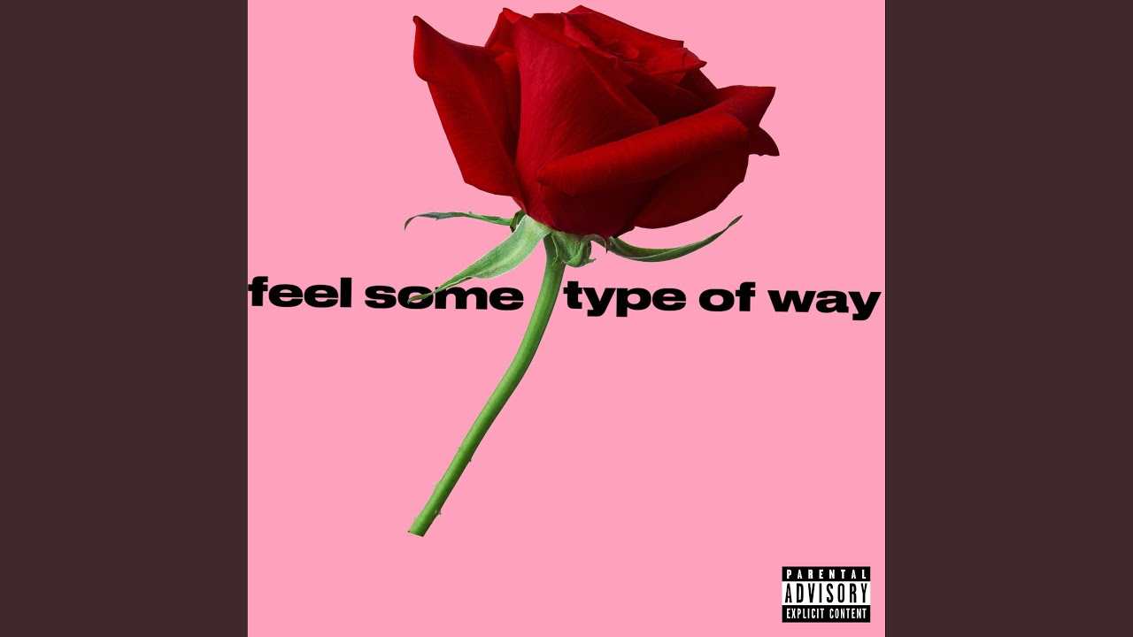 feel some type of way - YouTube