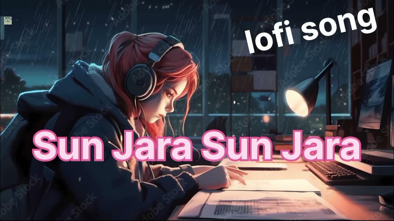 Sun Jara Sun Jara Lofi song #lofi #song #viralvideo #virel💞💞 - YouTube