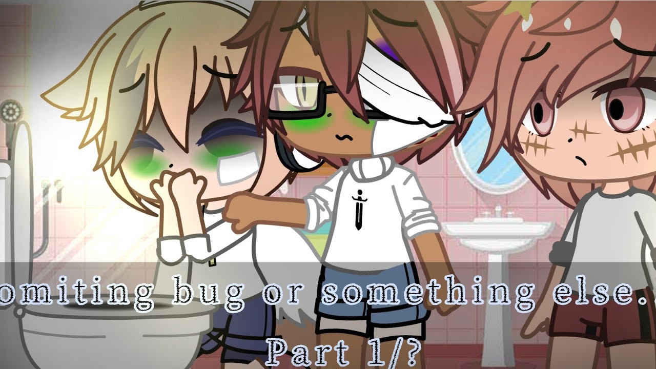 vomiting bug or something else..?|| gacha club|| past versions of ...