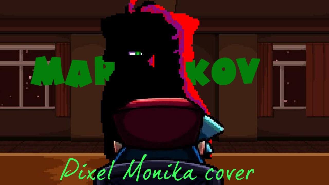 Markov but it's Pixel Monika || FNF Covers || DDTO - YouTube