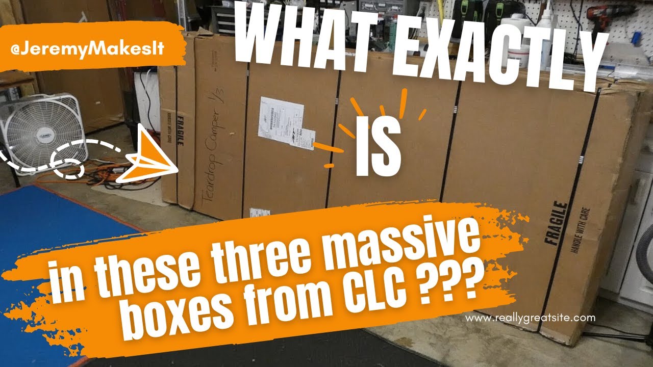 Unboxing Boxes 1 through 3 finally! - The Ultimate CLC Teardrop Camper ...