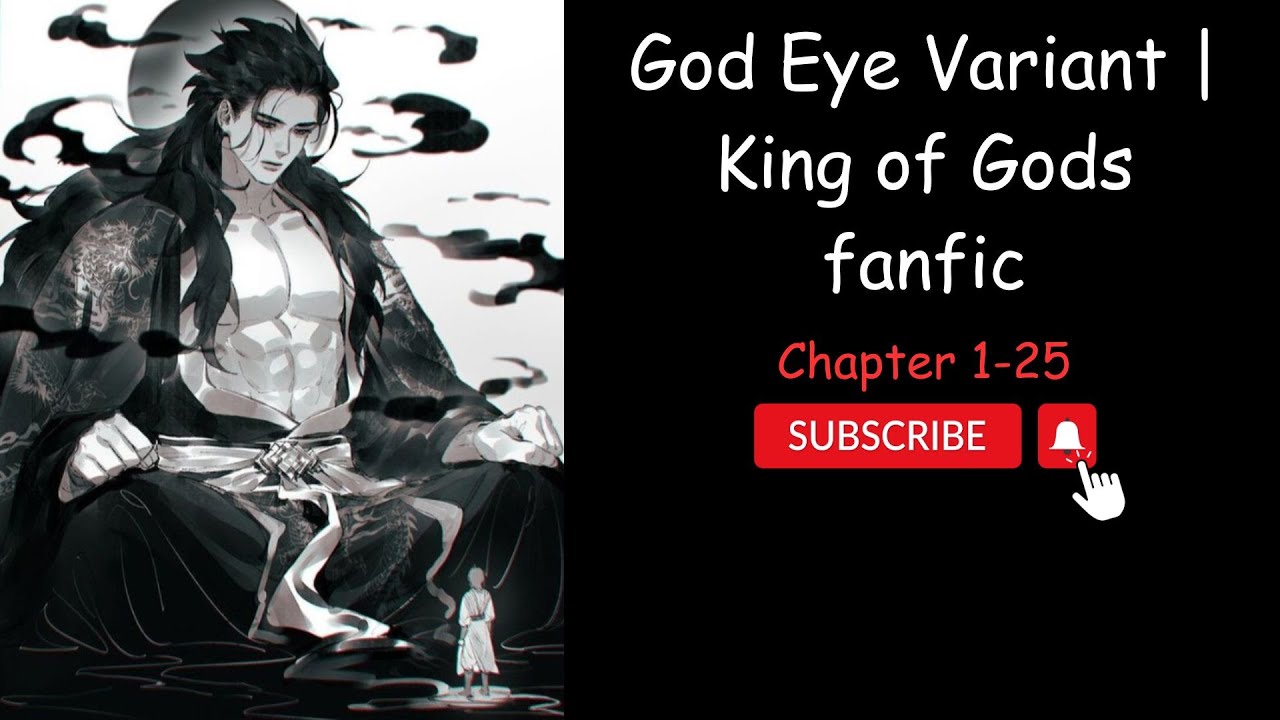 (Chapter 1-25) God Eye Variant | King of Gods fanfic - YouTube
