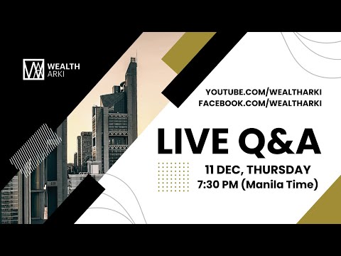 Wealth Arki: Live Q&A - 11 December 2025 - 7:30 PM Manila Time