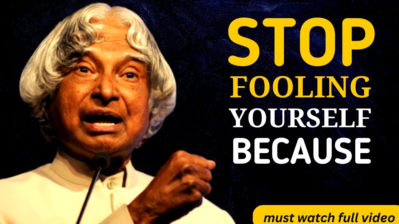 Stop Fooling Yourself || Dr.A.P.J.Abdul Kalam sir's ||Quote - YouTube