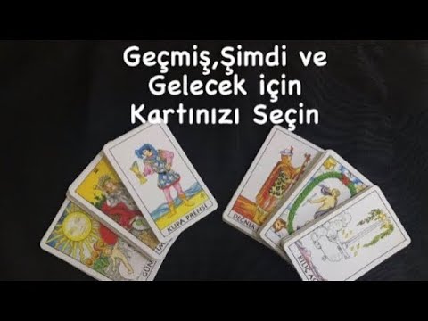 GEÇMİŞ ŞİMDİ VE GELECEK KARTLARINIZI SEÇİN BAKALIM NE ÇIKACAK ? (Geçmiş Şimdi Gelecek Falı )