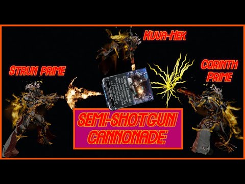 Warframe | Semi-Shotgun Cannonade | Strun, Hek and Corinth Cannonade ...