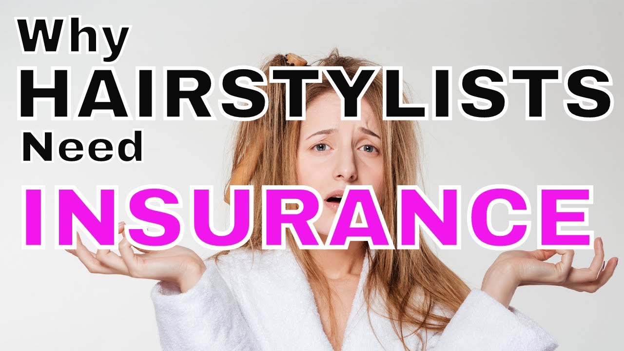 WHY HAIR STYLISTS NEED INSURANCE - YouTube