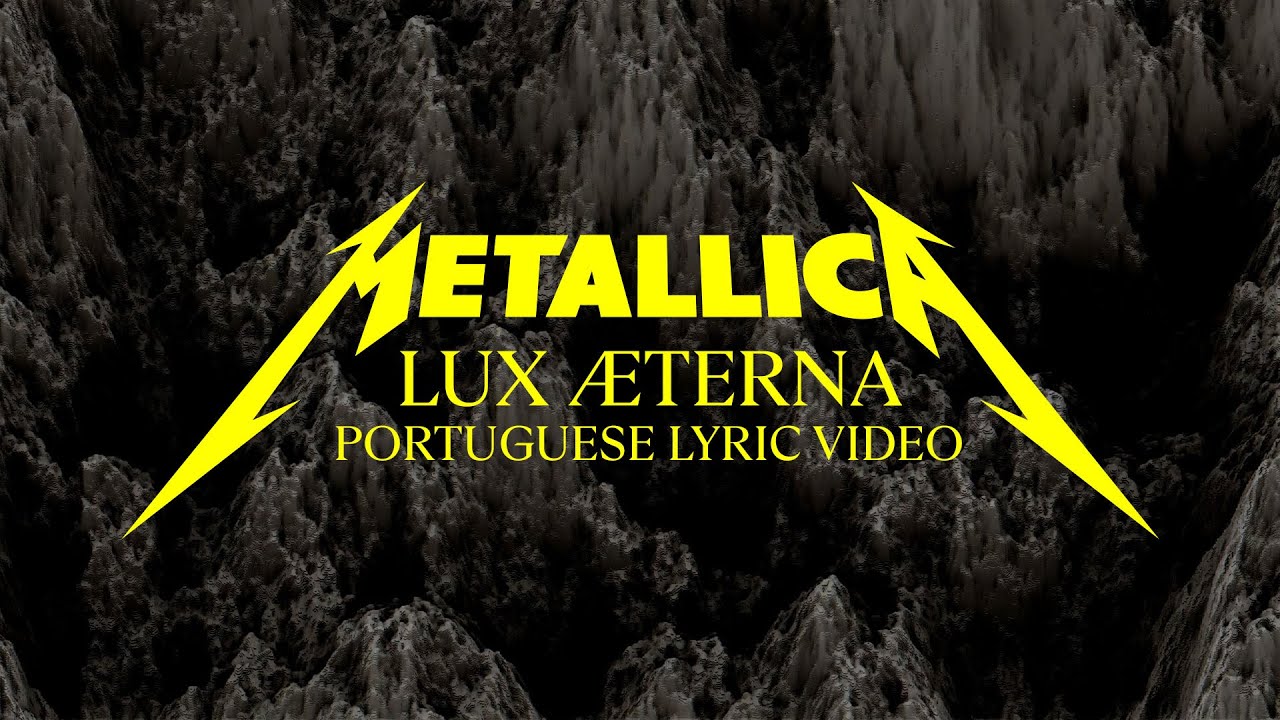 Metallica: Lux Æterna (Official Portuguese Lyric Video) - YouTube