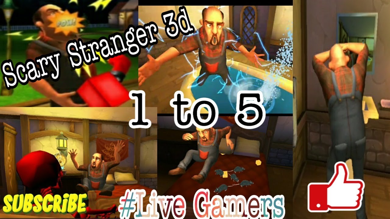 Scary stranger 3D Gameplay 1 to 5 - YouTube