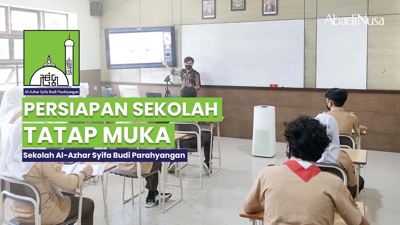 PERSIAPAN SEKOLAH TATAP MUKA AL-AZHAR SYIFA BUDI PARAHYANGAN - YouTube