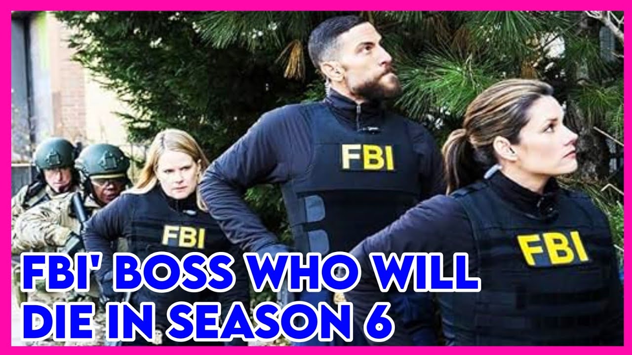 FBI' Boss Teases an 'Important Player' Will Die in Season 6 Premiere ...