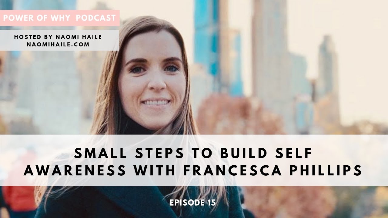 Small Steps You Can Take to Build Self Awareness | Francesca Phillips ...