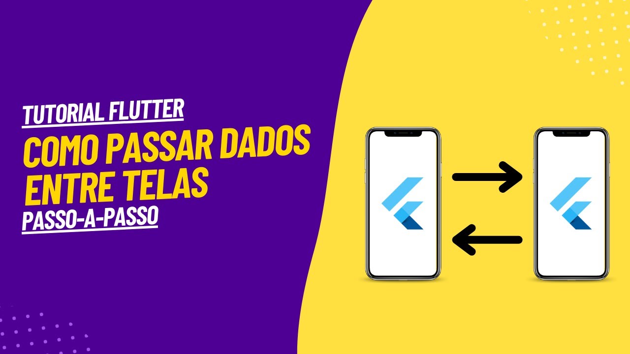 Flutter Tutorial: Como Passar Dados entre Telas no seu Aplicativo Mobile - YouTube