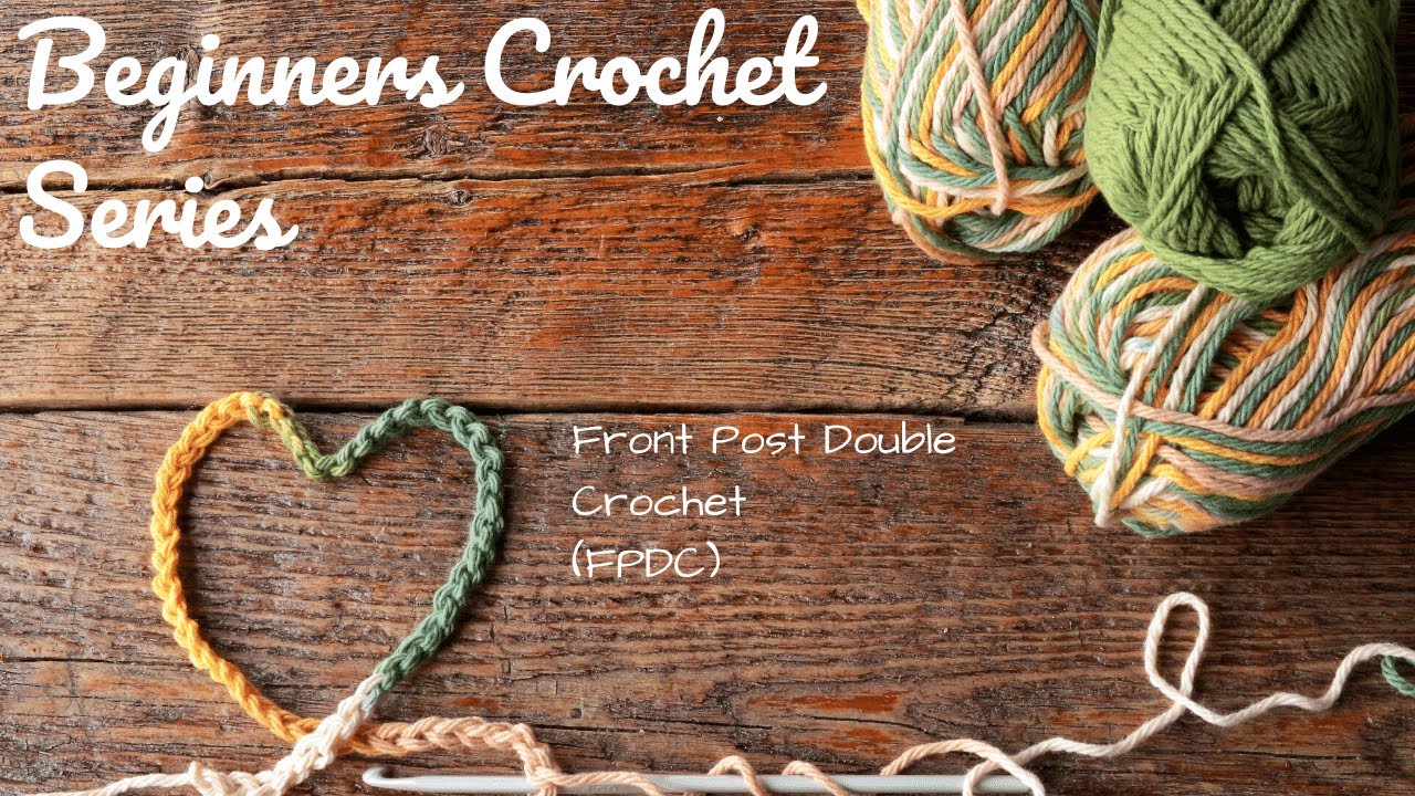 How To Crochet The Front Post Double Crochet (FPDC) Stitch - YouTube