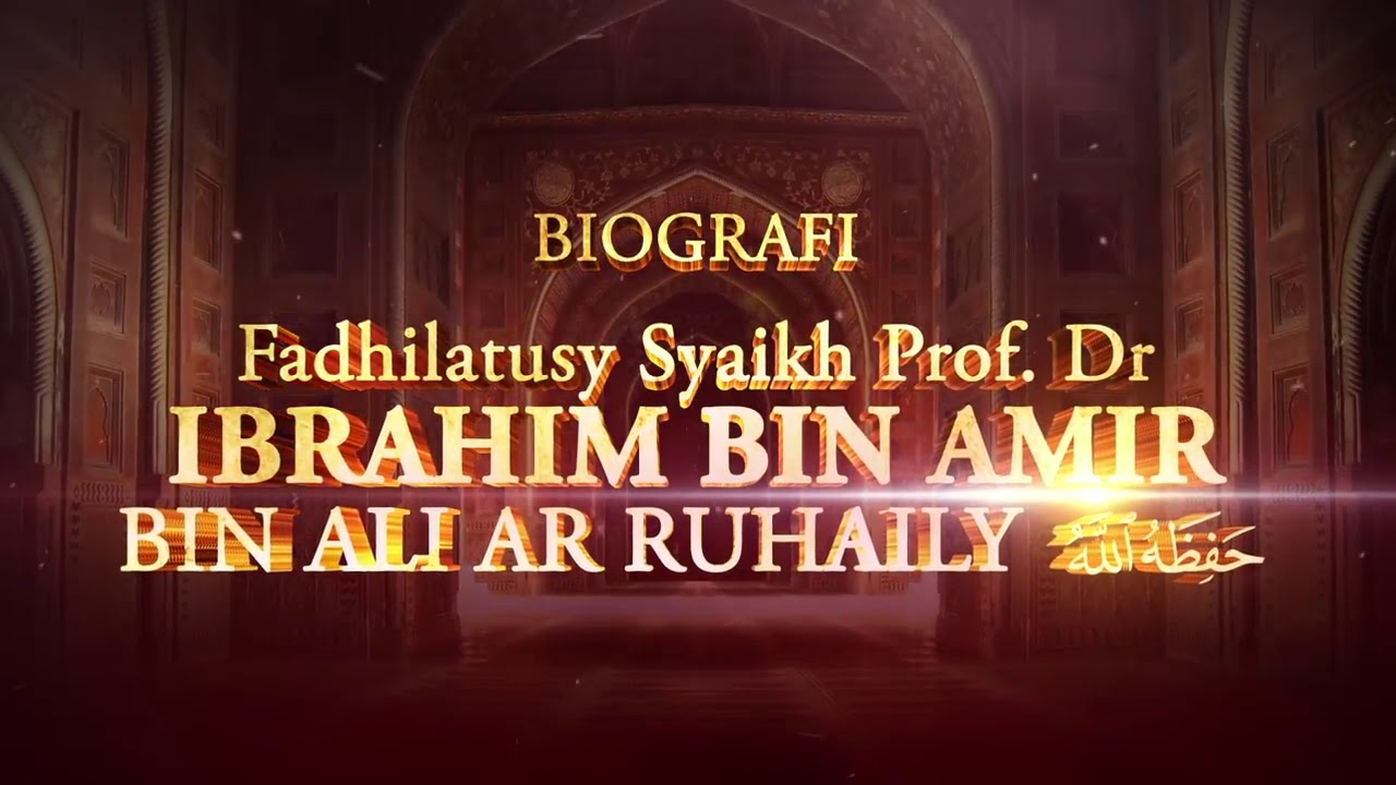 BIOGRAFI SYAIKH IBRAHIM BIN AMIR BIN ALI AR RUHAILI - YouTube