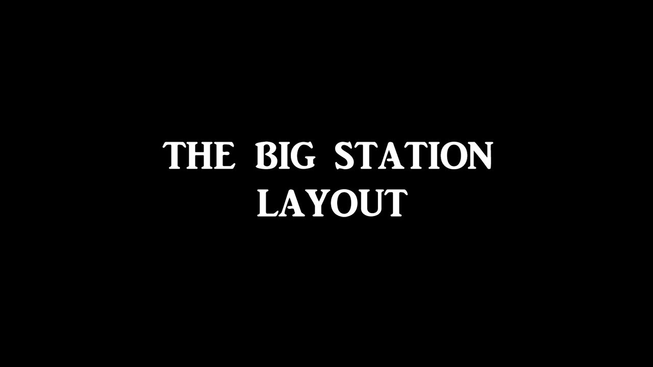 The Big Station - Layout In Progress 1 - YouTube