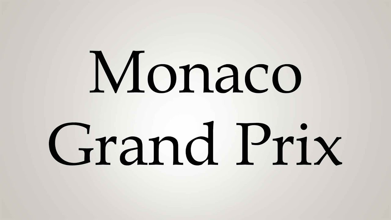 How to Pronounce ''Monaco Grand Prix'' - YouTube