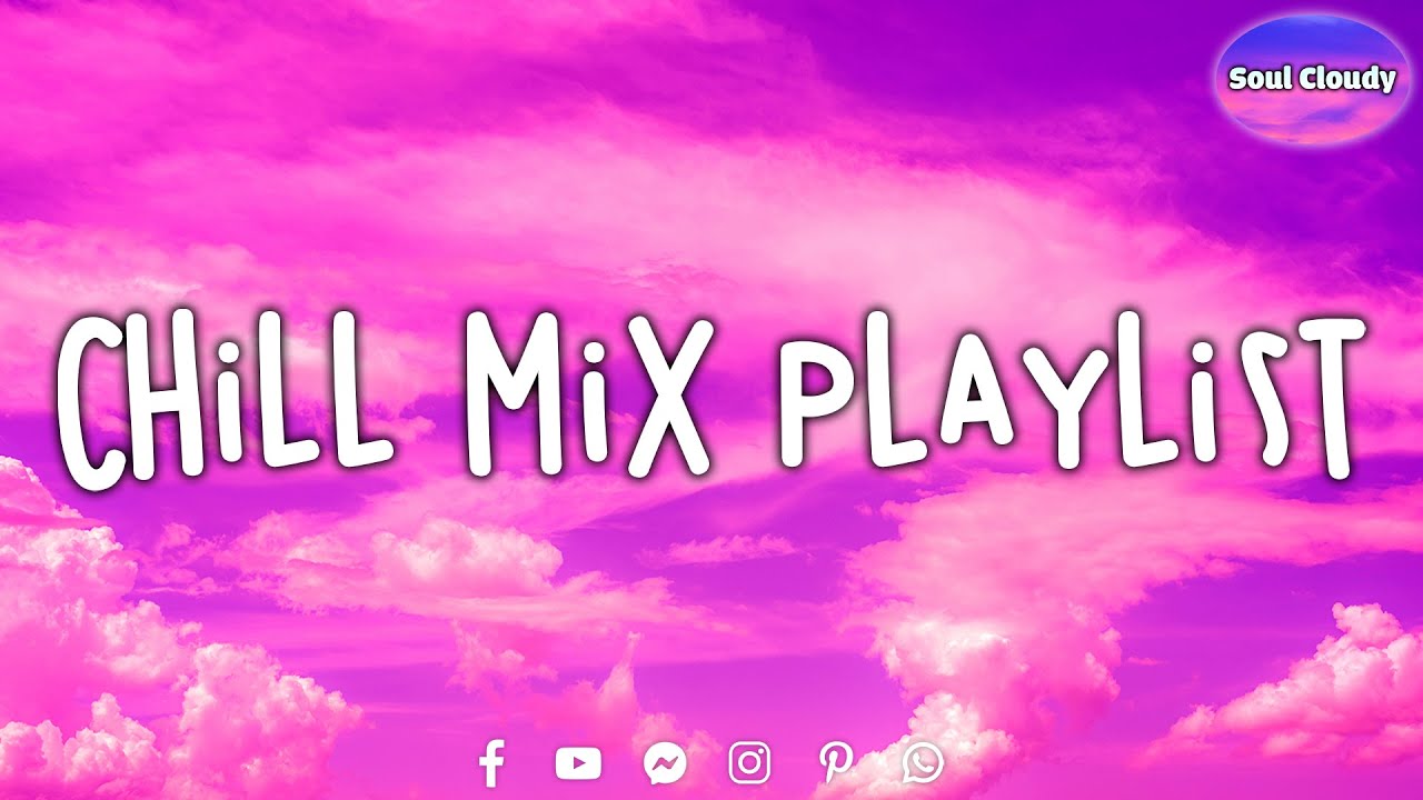 English Chill Songs Playlist 🌻 Pop Chill Mix Songs ~ Soul Cloudy - YouTube