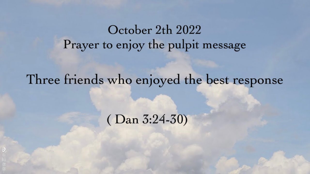October 2th 2022 Prayer to enjoy the pulpit message - YouTube