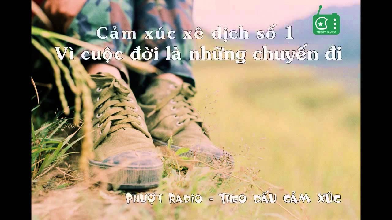 [Phượt Radio] CXXD số 1 - Vì cuộc đời là những chuyến đi - YouTube