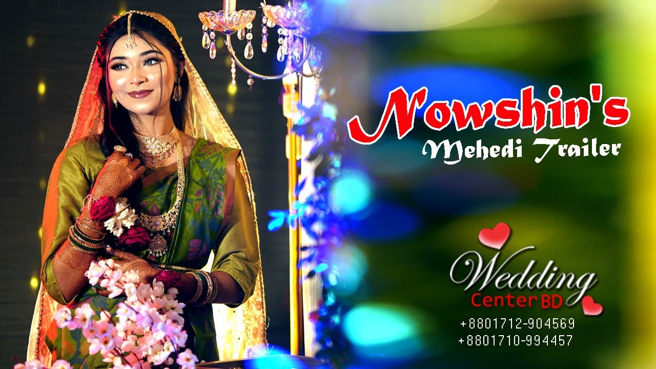 Nowshin's Mehedi Trailer । Wedding Center BD ,Moulvibazar । ☎ +8801712-904569 +8801643-505313 ...