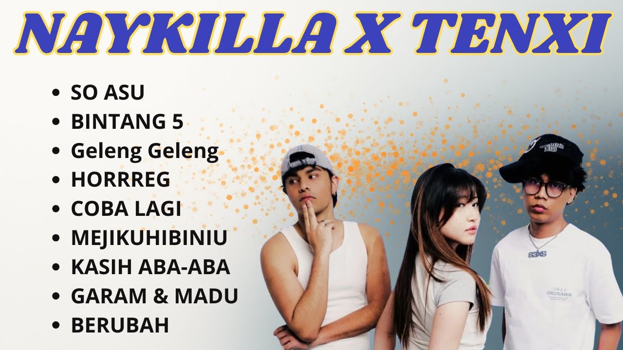 TENXI X NAYKILLA X JEMSII FULL ALBUM ! So Asu, Bintang 5, Garam & Madu ...