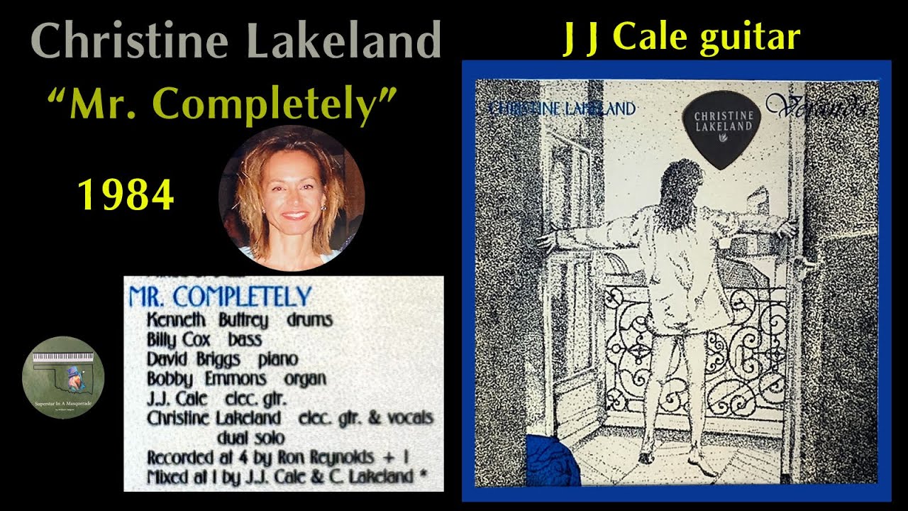 Christine Lakeland "Mr. Completely" 1984 JJ Cale Billy Cox Bobby Emmons ...