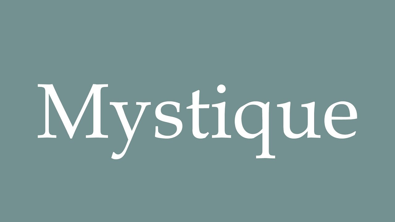 How to Pronounce ''Mystique'' (Mystic) Correctly in French - YouTube