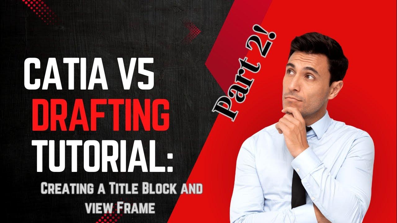 CATIA V5 Drafting Tutorial: Creating a Title Block and View frame - YouTube