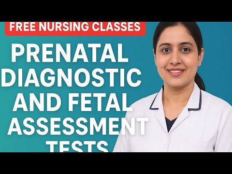 Prenatal Diagnostic & Fetal Assessment Tests Explained | Ultrasound, Amniocentesis, CVS, CST, AFI