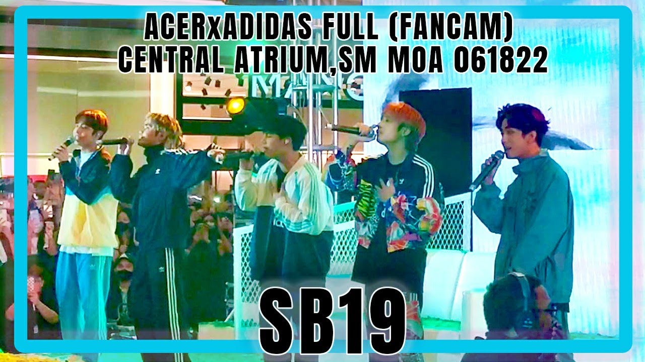 SB19 Live at AcerxAdidas - Central Atrium SM MOA - Full (Fancam) 061822 ...