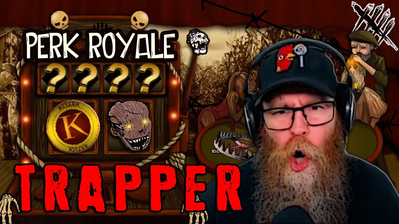 Dead By Daylight Perk Royale The Trapper - YouTube