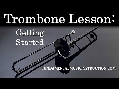 Learn How To Play The TROMBONE | Lesson: Getting Started - YouTube