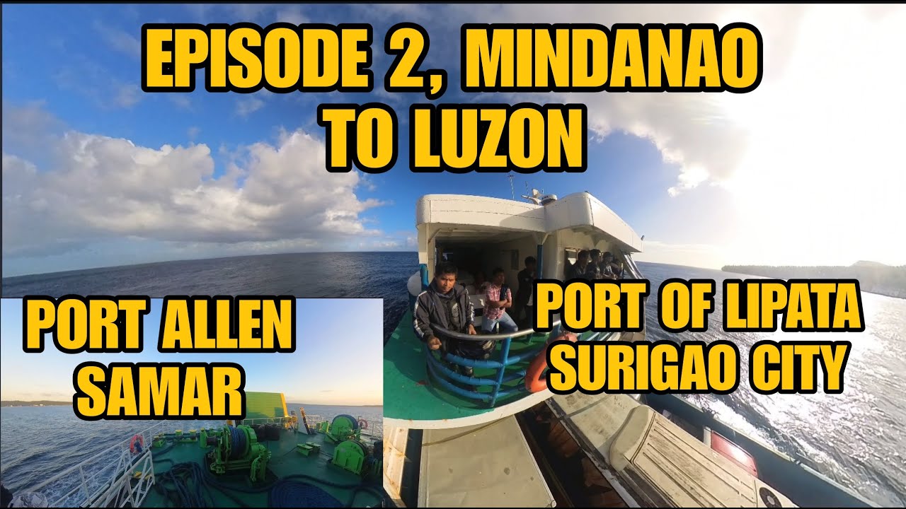 PORT OF LIPATA SURIGAO CITY | PORT ALLEN SAMAR | EPISODE 2, MINDANAO TO ...