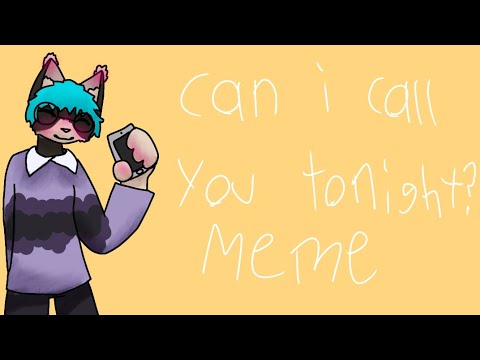 can i call you tonight meme /flickering light warning - YouTube