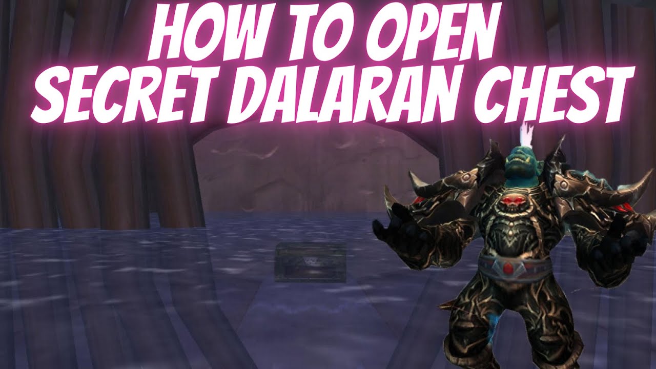 how-to-open-secret-dalaran-chest-rusted-prisoner-s-footlocker-wrath-of