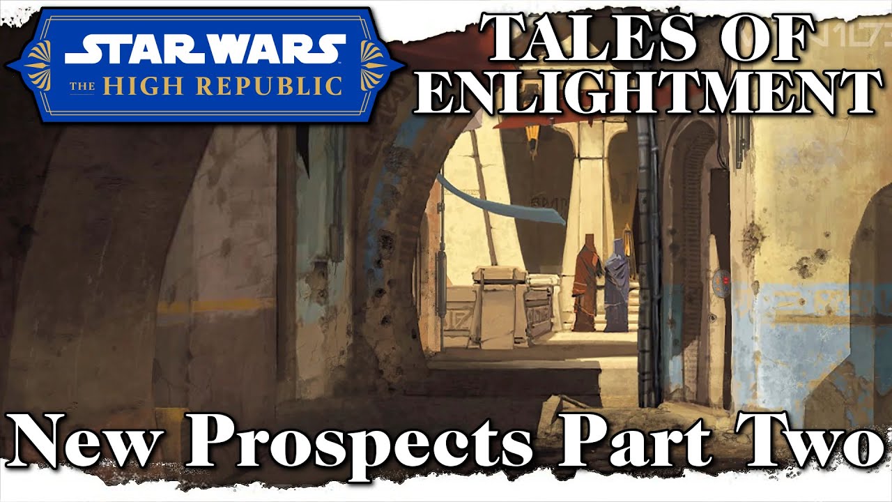 Star Wars: The High Republic: Tales of Enlightenment "New Prospects ...