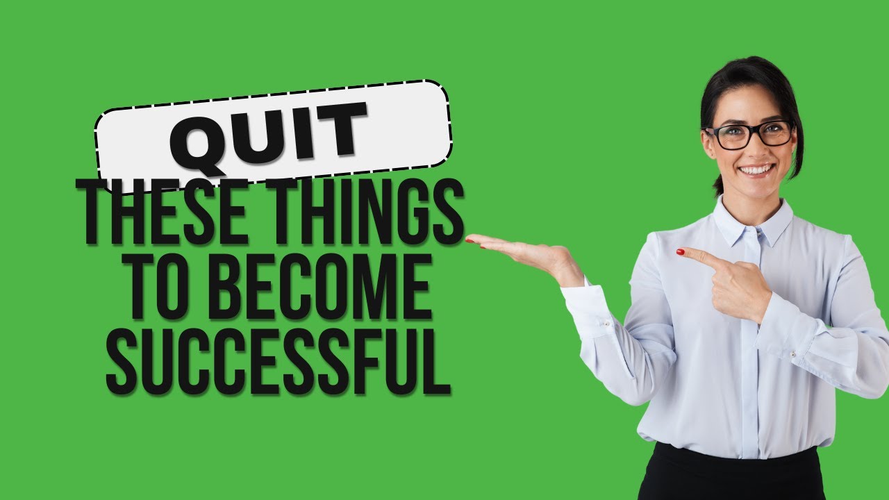 19 Things You Should Quit to Be Successful - YouTube