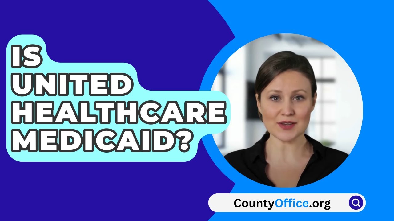 Is United Healthcare Medicaid? - CountyOffice.org - YouTube