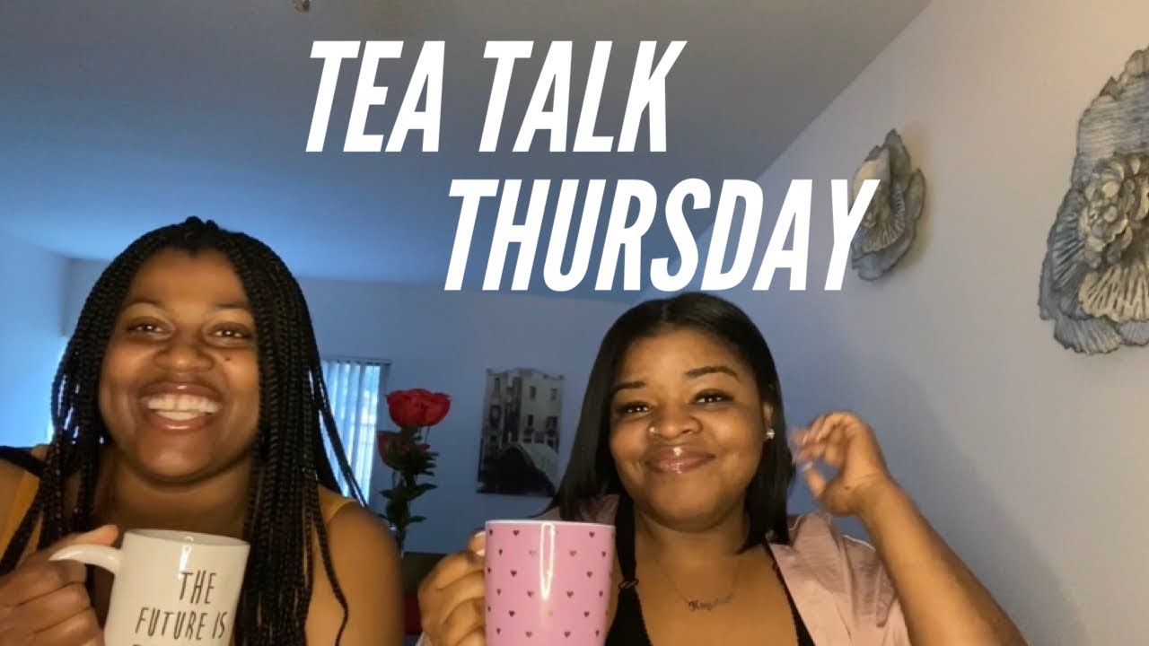 Tea Talk Thursday - YouTube