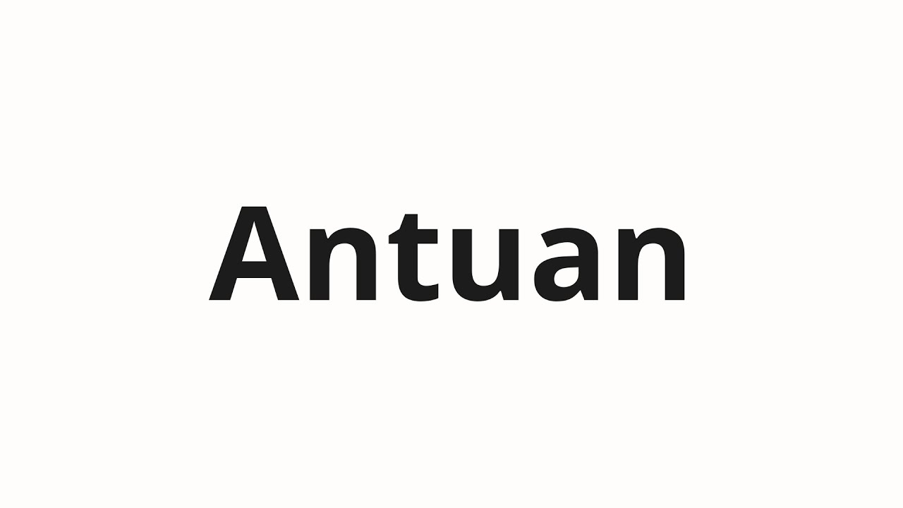 How to pronounce Antuan | Антуан (Antoine in Russian) - YouTube