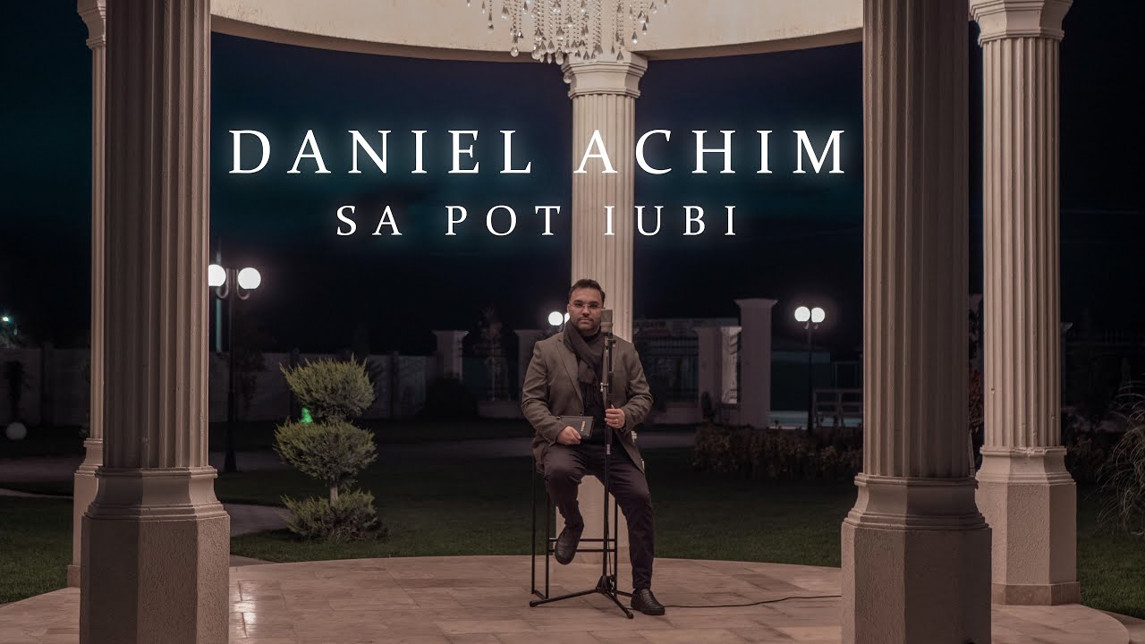 Daniel Achim - Sa Pot Iubi (Video Oficial) - YouTube