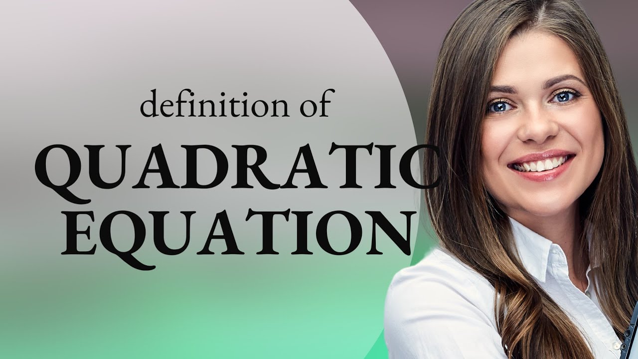 Quadratic equation — QUADRATIC EQUATION definition - YouTube