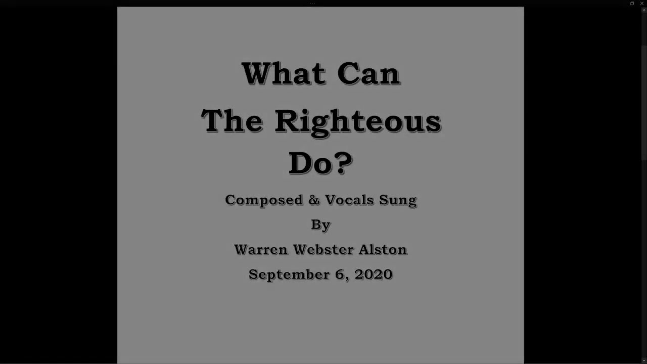 What Can The Righteous Do? A Spiritual Harmony by Warren Webster Alston ...