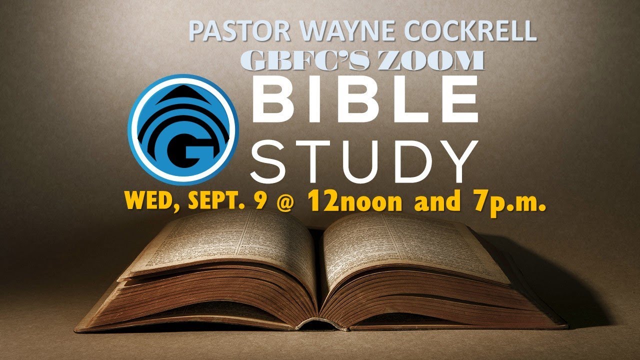 Wednesday, September 9, 2020 BIBLE STUDY with Pastor Wayne Cockrell ...