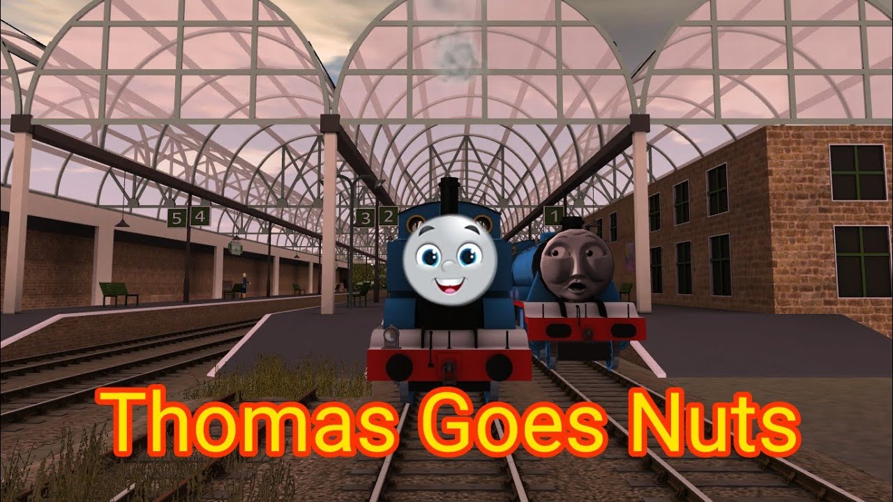 Thomas Goes Nuts - YouTube