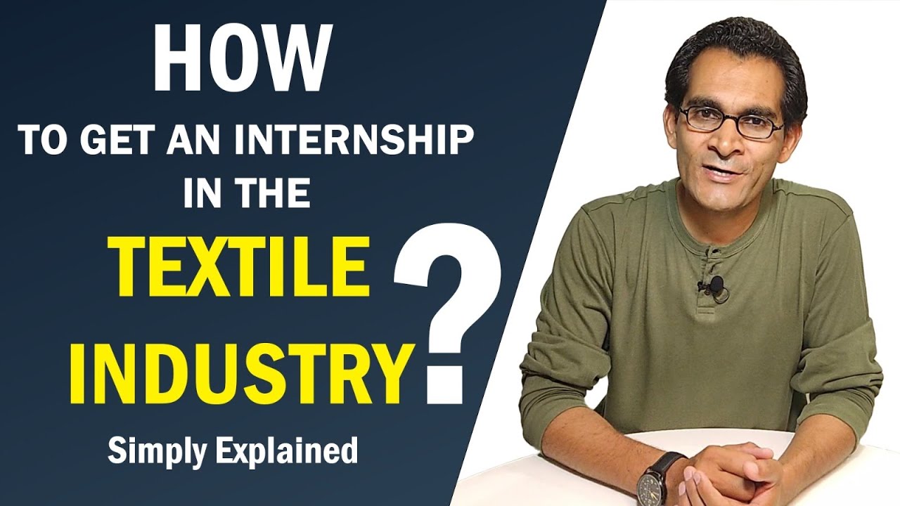 HOW TO GRAB AN INTERNSHIP OPPORTUNITIES IN THE TEXTILE SECTOR │SIMPLY ...